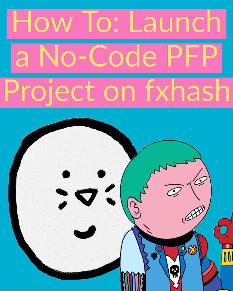 How To: Launch a No-Code PFP Project on fxhash — fxhash